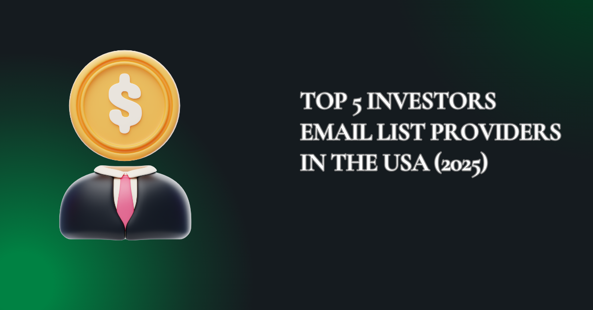 Top 5 Investors Email List Providers in the USA (2025)