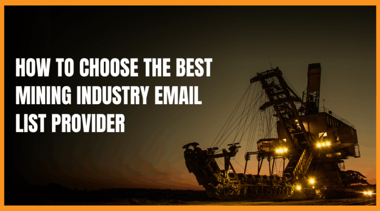 How to Choose the Best Mining Industry Email List Provider